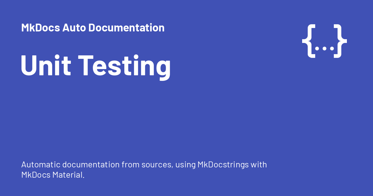 Unit Testing - MkDocs Auto Documentation Unit Testing - MkDocs Auto Documentation